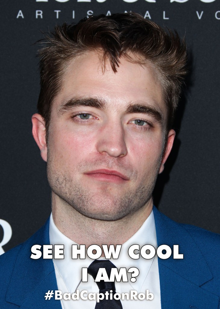 Bad Captions of Robert Pattinson at the Rover premiere | Thinking of Rob